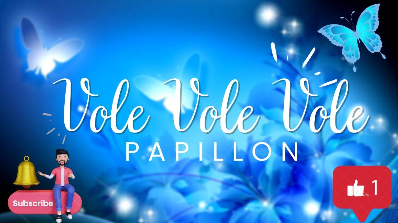 Vole Vole Vole Papillon ( French Poem) - YouTube