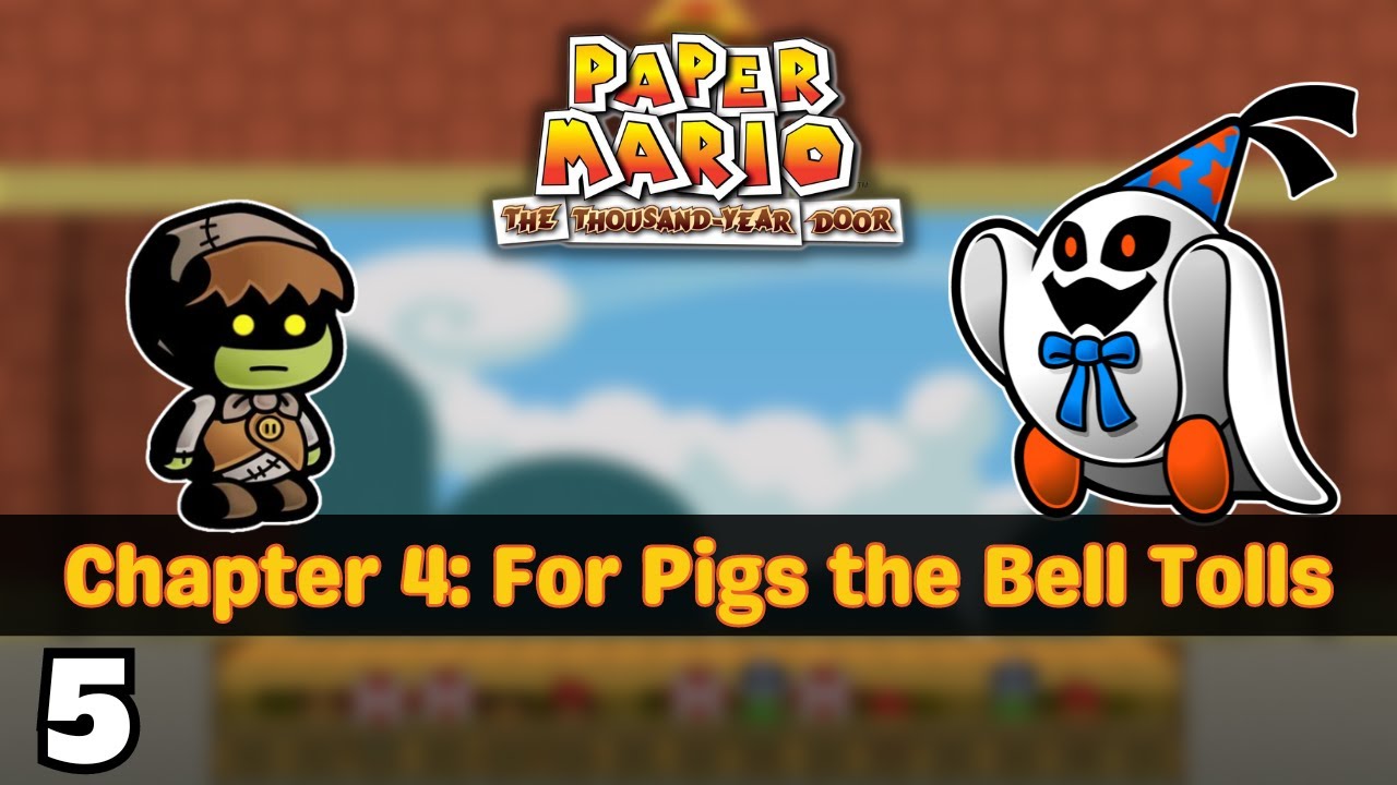 For Pigs the Bell Tolls Chapter 4 - Paper Mario The Thousand Year Door ...