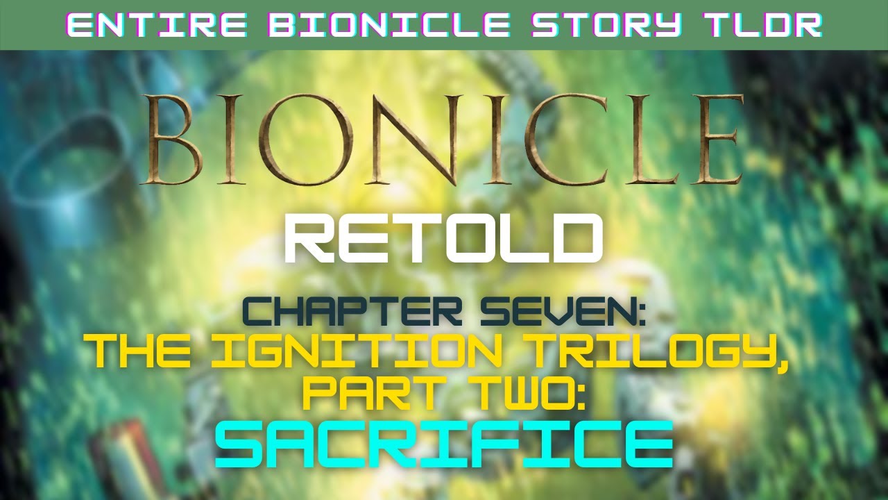 BIONICLE: Episode 7 - Ignition Trilogy P2: Sacrifice (Entire Bionicle ...