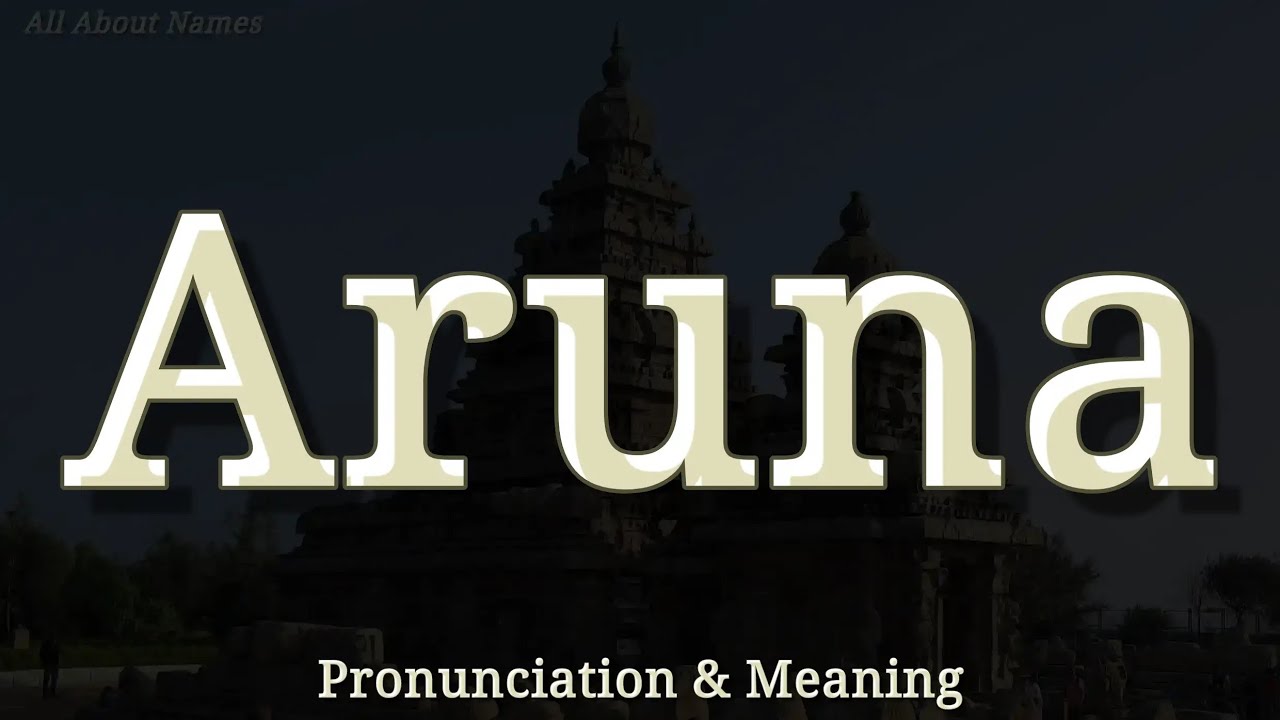 Aruna - Pronunciation and Meaning - YouTube