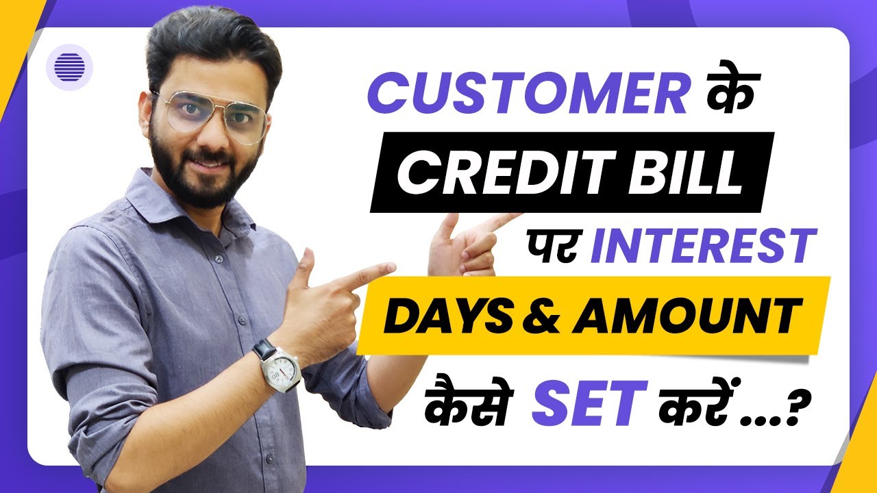HOW TO SET INTEREST DAYS & AMOUNT ON CUSTOMER'S CREDIT BILL? - YouTube