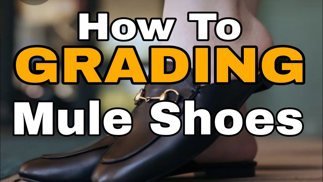 How To Grading/sizing Mules Shoes Complete Tutorial In three Steps ...
