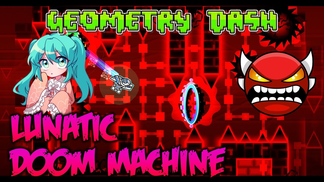 [Geometry Dash] Lunatic Doom Machine (Insane Demon) - YouTube