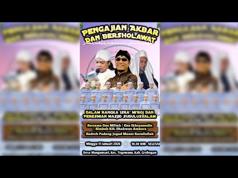 PENGAJIAN AKBAR & BERSHOLAWAT BERSAMA GUS MIFTAH,GUS IKHSANUDDIN,KH.DAKWAN