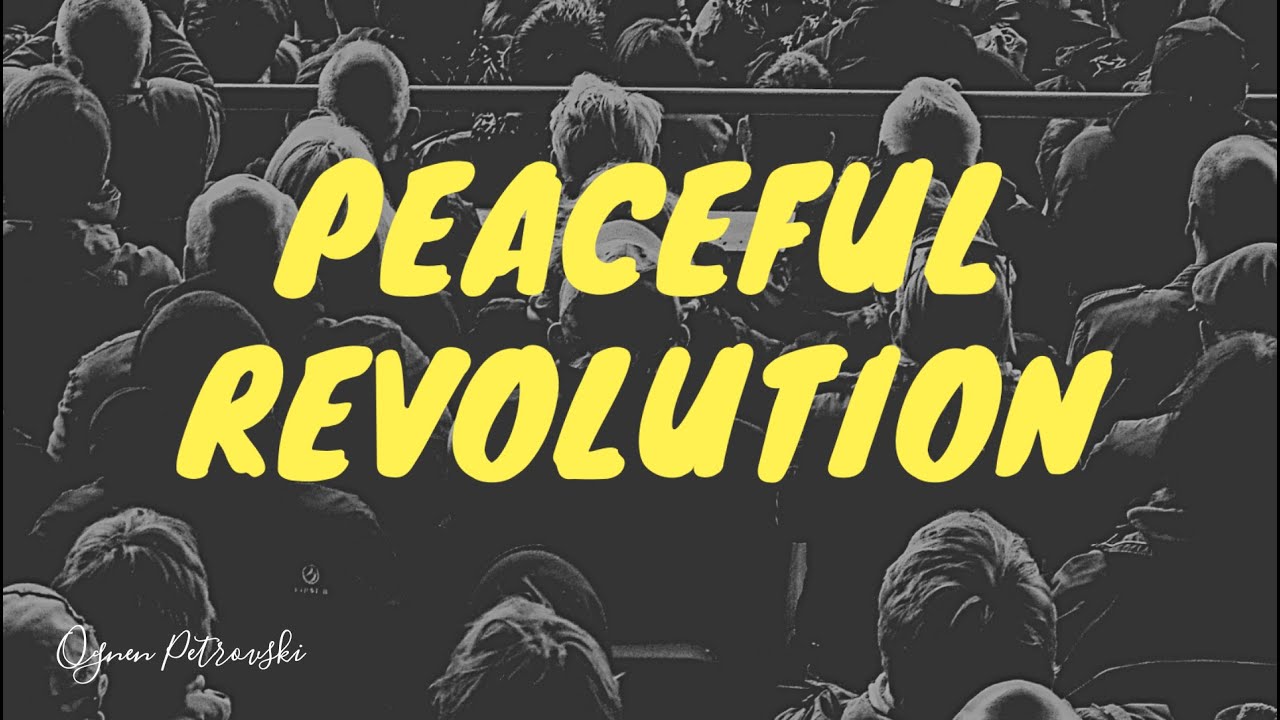 Мирна револуција - Peaceful revolution - YouTube