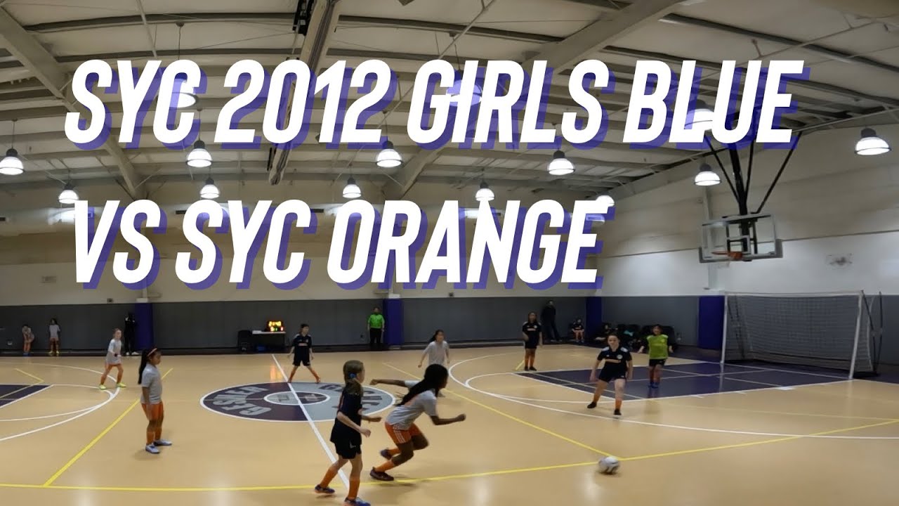SYC 2012 Girls Blue vs SYC Orange 1st Half Futsal 2023 - YouTube
