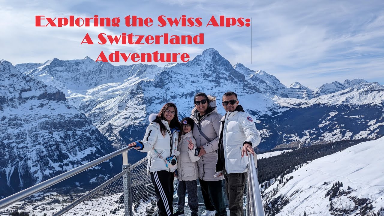 "Exploring the Swiss Alps: A Switzerland Adventure" ll 2024 March - YouTube
