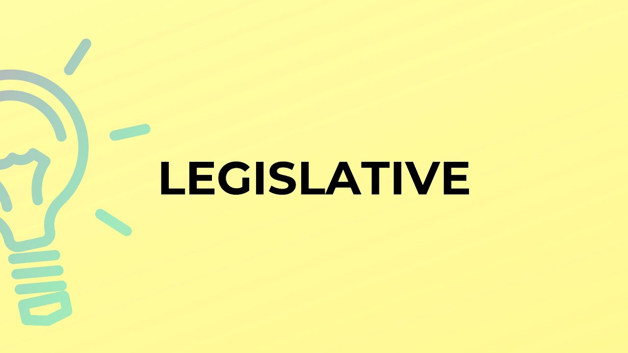 What is the meaning of the word LEGISLATIVE? - YouTube