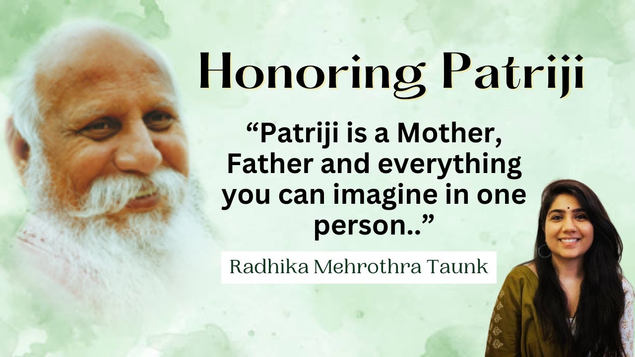 “Patriji is a Mother, Father and everything you can imagine in one ...