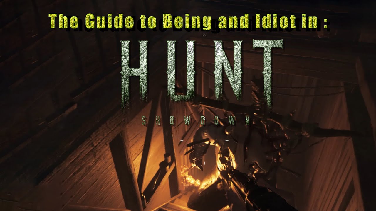 THE Guide to Being An Idiot | Hunt Showdown pt. 2 - YouTube