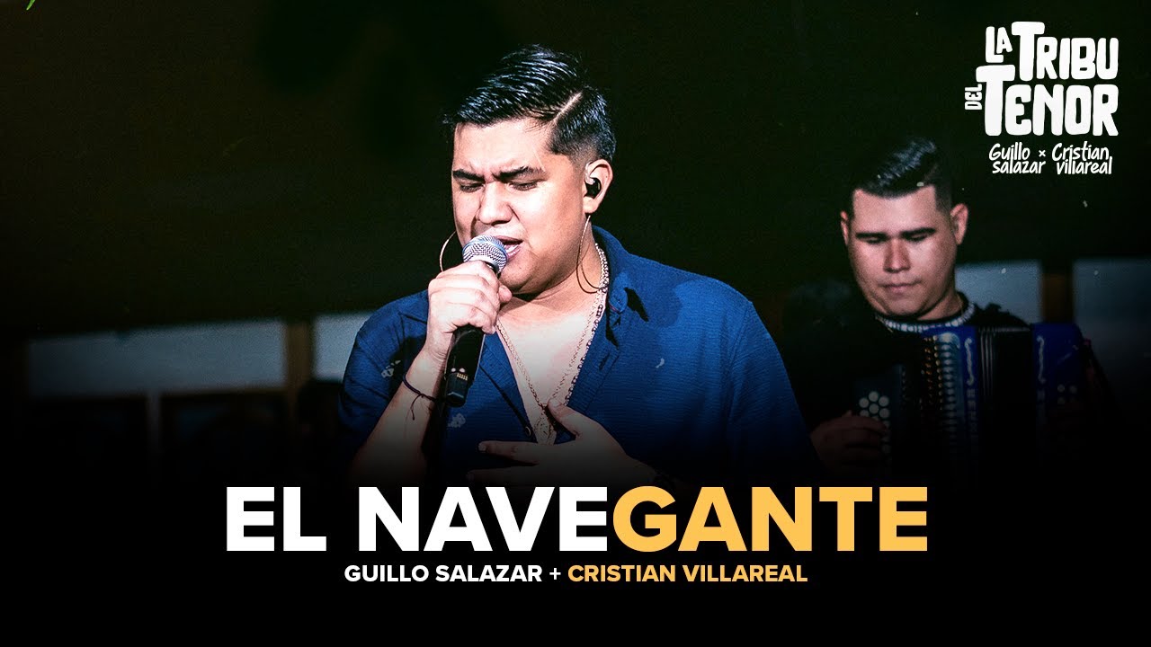 EL NAVEGANTE | Guillo Salazar + Cristian Villarreal #LaTribudelTenor - YouTube