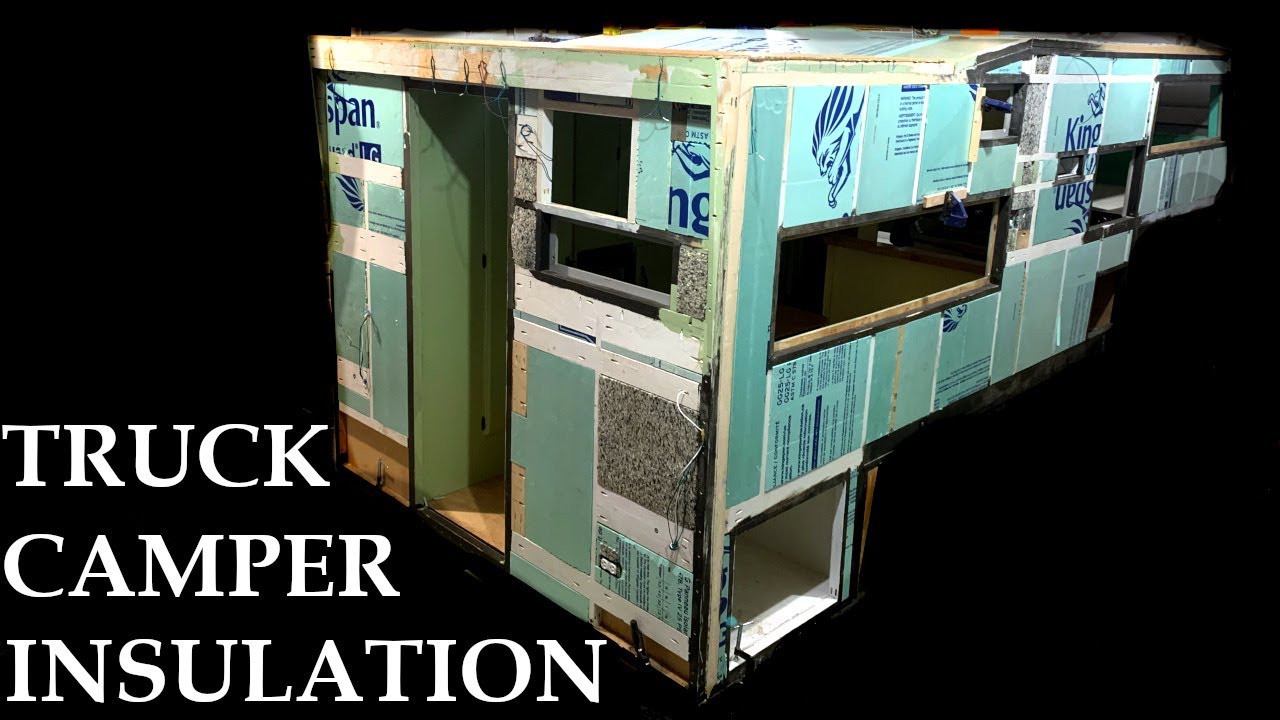 INSULATION - Truck Camper Build Part 47 - YouTube