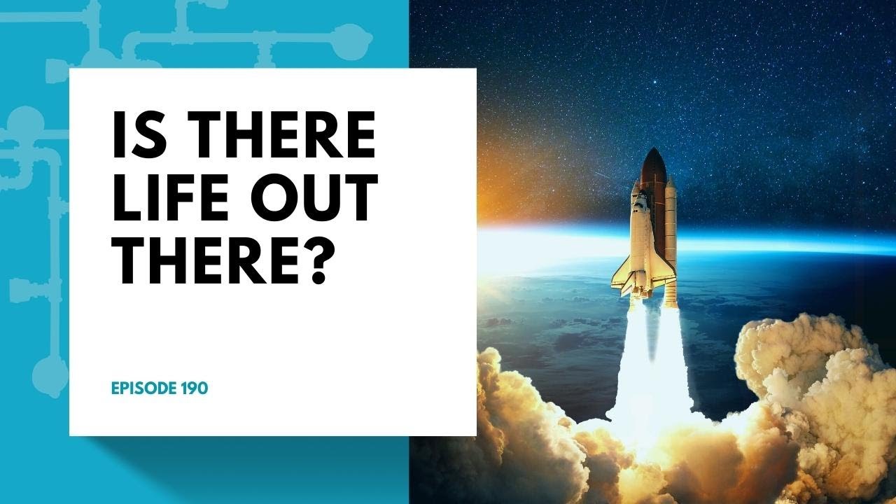 Is There Life Out There? | 28:19 ep 190 - YouTube