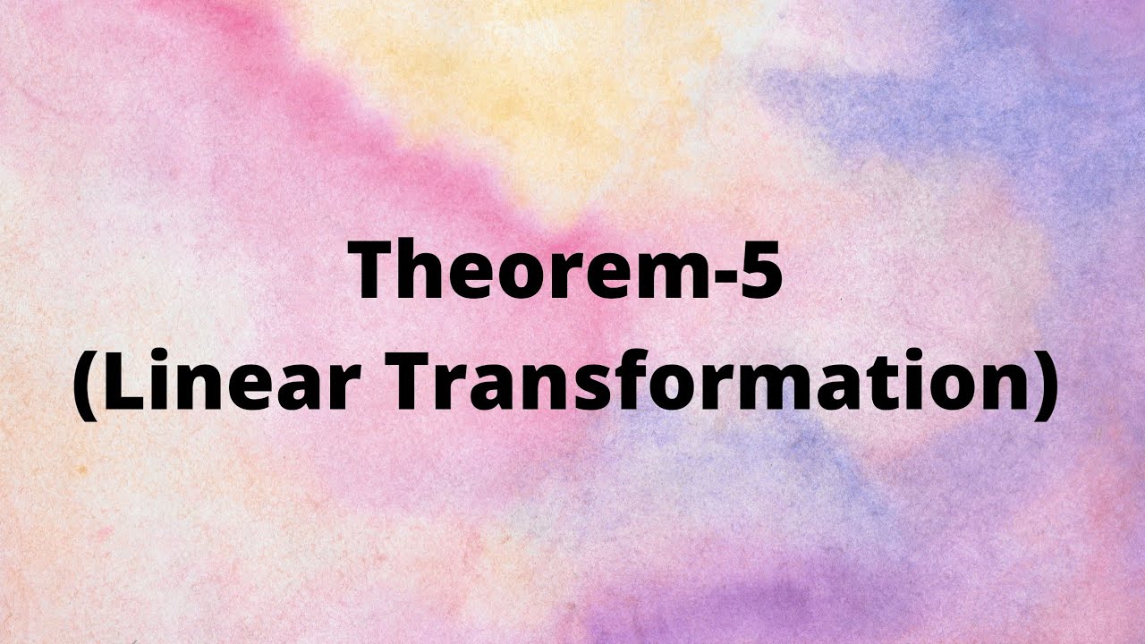 Linear Transformation Theorem-5 - YouTube