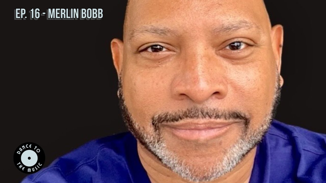 Dance To The Music - Ep.16 - Merlin Bobb - YouTube