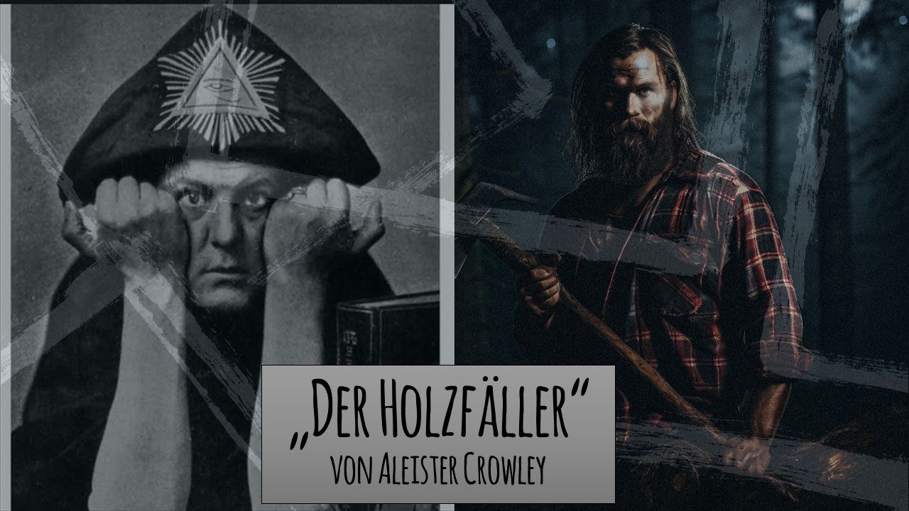 Aleister Crowley „Der Holzfäller“ (Vintage, Okkult, Horror, Hörbuch) - YouTube