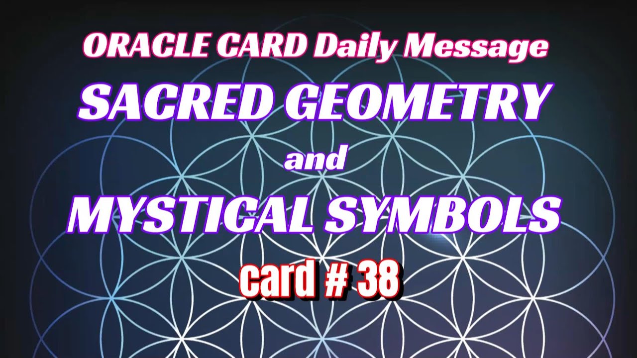 Sacred Geometry & Mystical Symbols Oracle Card Message: FLOWER of LIFE ...