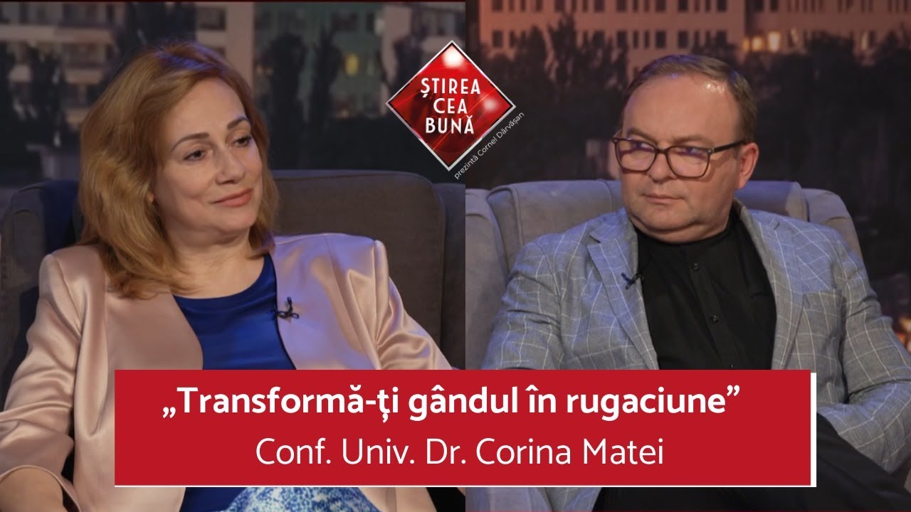 CUM RESPIRĂ SUFLETUL? | CORINA MATEI | ȘTIREA CEA BUNĂ cu CORNEL ...