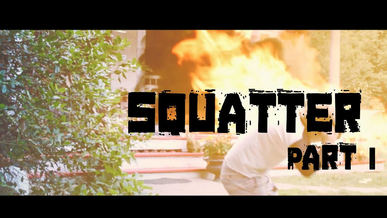 Squatter - Part 1 - YouTube