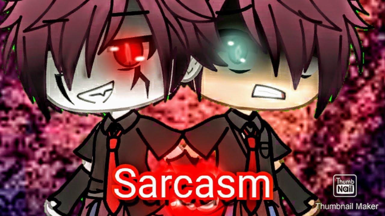 Sarcasm glmv watch till end please - YouTube
