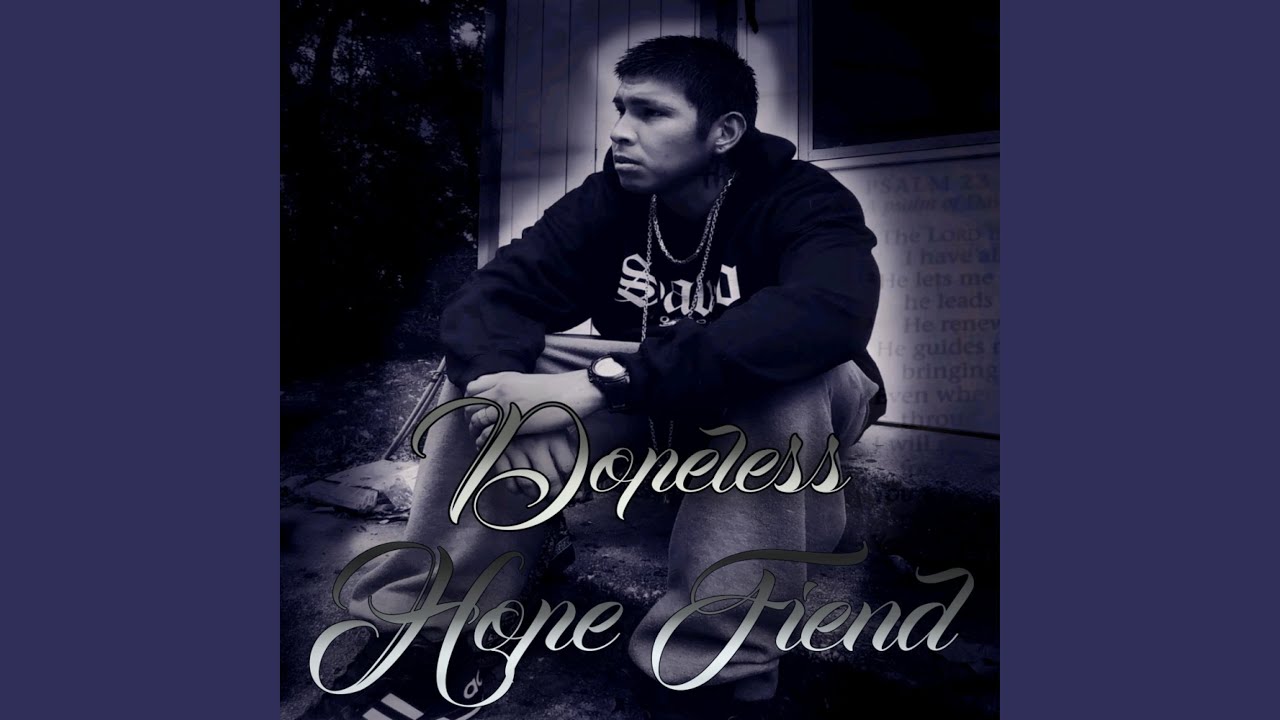 Dopeless Hope Fiend - YouTube
