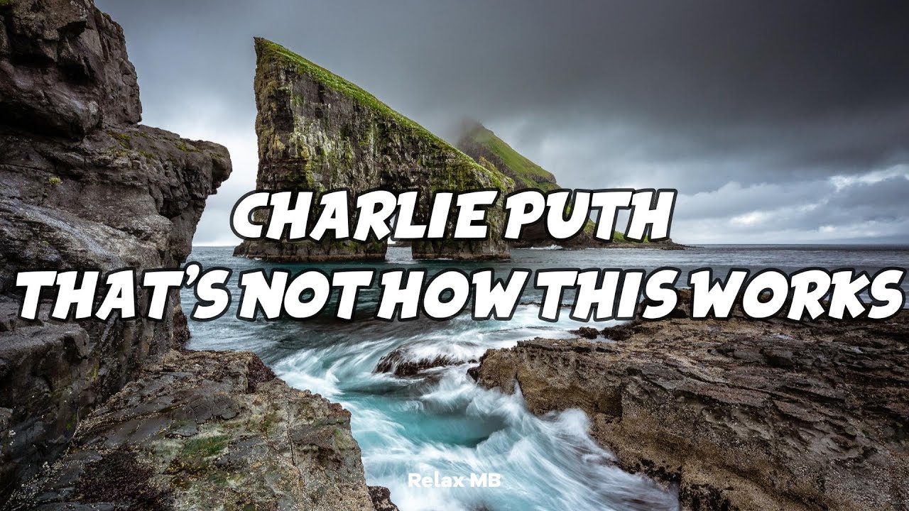 Charlie Puth ft. Dan & Shay - That’s Not How This Works Lyrics - YouTube
