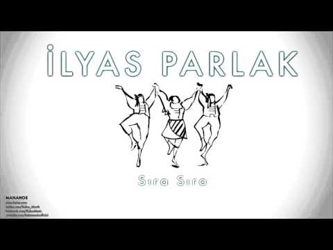 İlyas Parlak - Sıra Sıra [ Manahos © 2010 Kalan Müzik ]