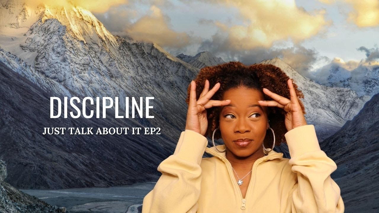 DISCIPLINE | Just Talk About It EP2 - YouTube