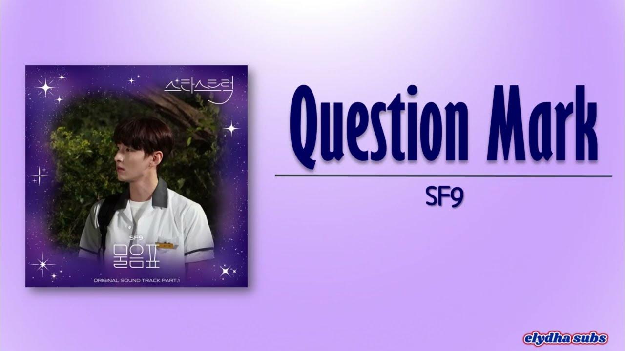 SF9 - Question Mark (물음표) [Star Struck OST Part 1] [Rom|Eng Lyric] - YouTube
