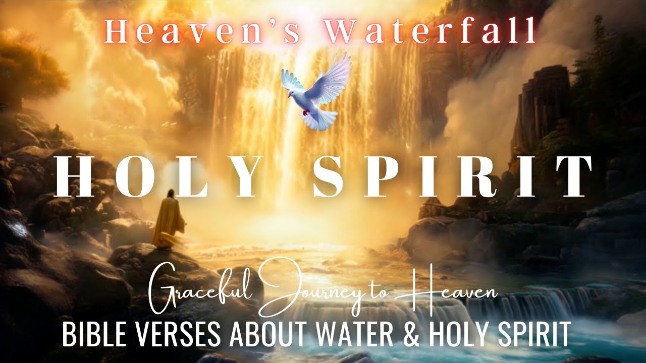 🌟Bible Verses About the Holy Spirit & Water | Heavenly Waterfall ...