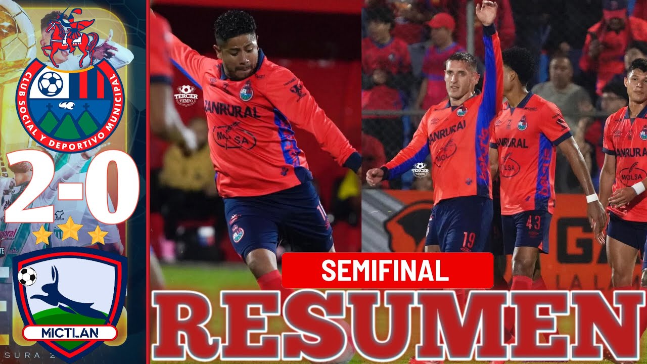 MUNICIPAL A SEMIFINALES| Municipal vs Mictlán 2-0 RESUMEN Y GOLES ...