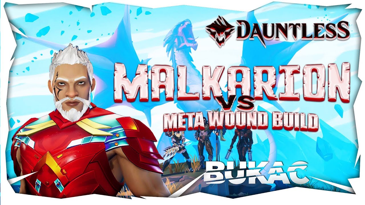 Dauntless: All Weapons Meta Wound Build vs. Malkarion - YouTube