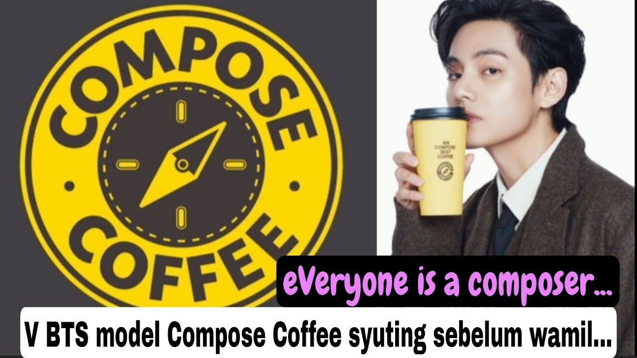 V BTS model Compose Coffee syuting sebelum wajib militer .. eVeryone is ...