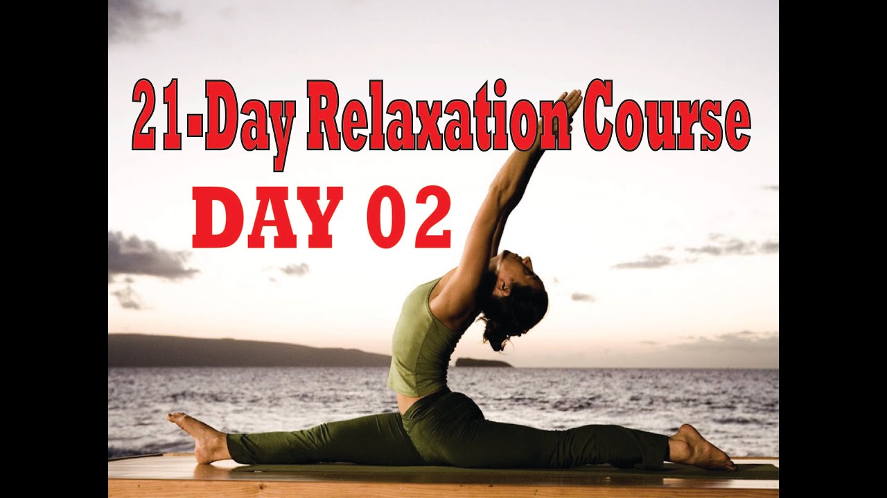 21-Day Relaxation Course DAY 02 - yoga class - Meditation for Total ...