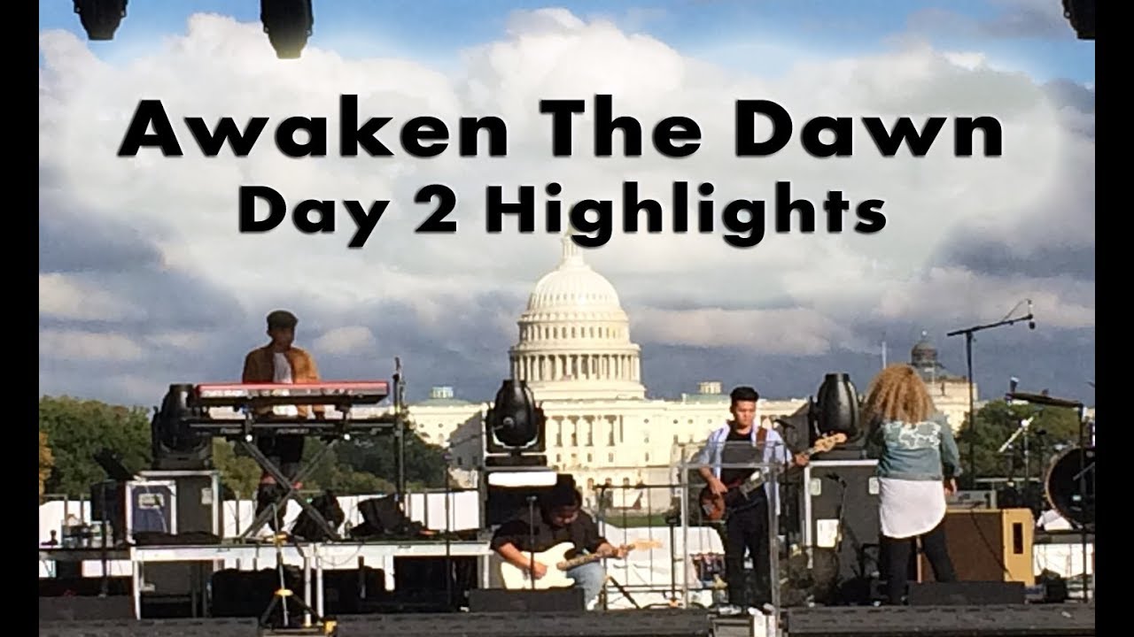 Awaken the Dawn ♫ Washington DC: Day Two – Saturday Highlights - YouTube