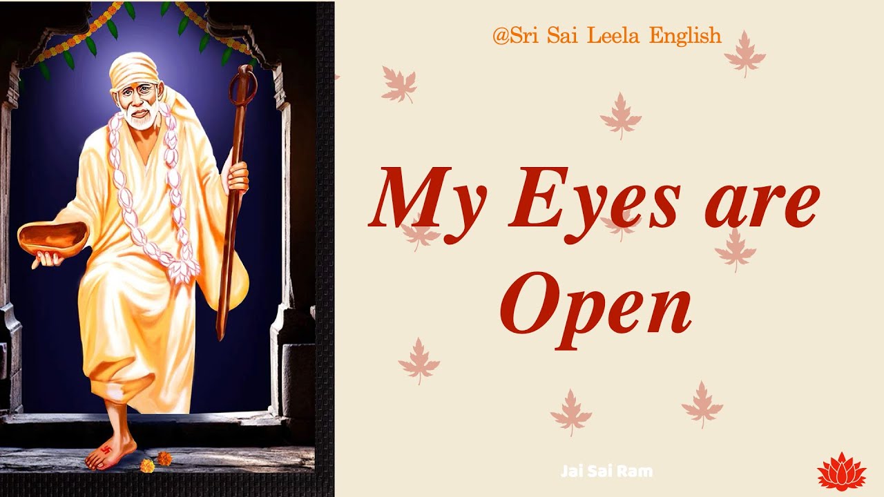 Sai Baba Message | My Eyes are Open l #saibabamessage #saibaba - YouTube