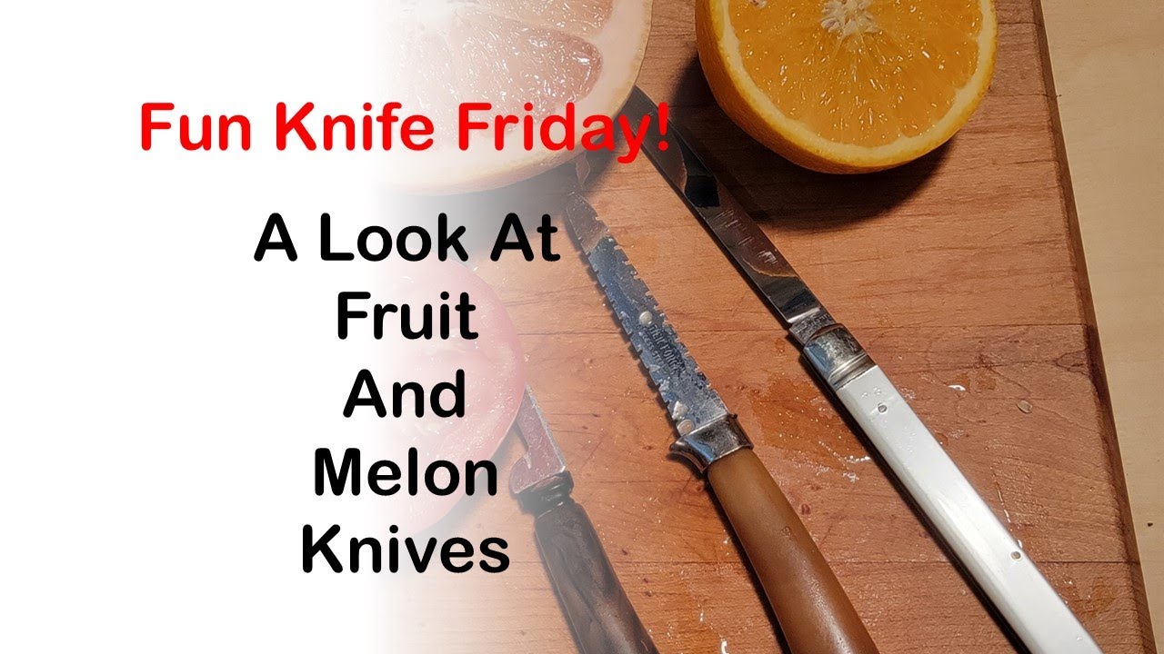 Fun Knife Friday: A Look At Fruit and Melon Knives #funknifefriday ...