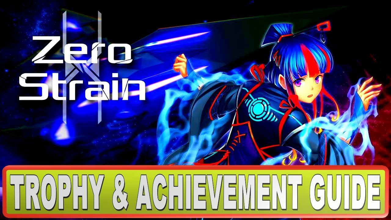 Zero Strain Quick Trophy & Achievement Guide | Easy - Fun - Stackable ...