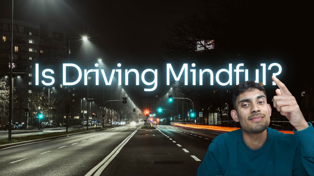 Can driving help you to be mindful? | Devloveping | How mindful is it ...