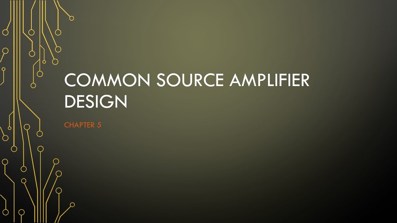 Video 5 - Common source amplifier design - YouTube