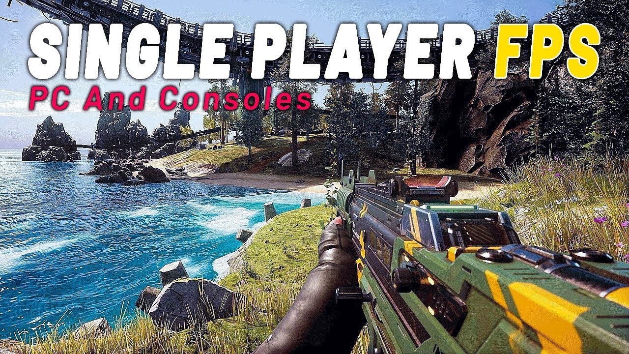 Top 7 Best SINGLE PLAYER FPS For PC And Consoles - YouTube