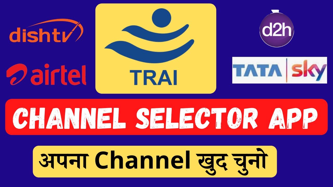 trai channel selection app | trai channel selector app | TRAI | DTH and ...