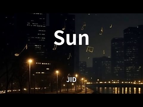 JID - Sun (Lyrics)