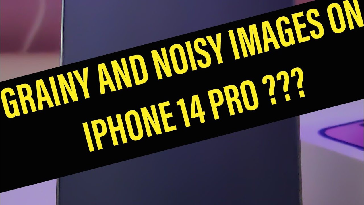 iPhone 14 Pro Camera Bug - Noisy and grainy images - SOLVED - YouTube