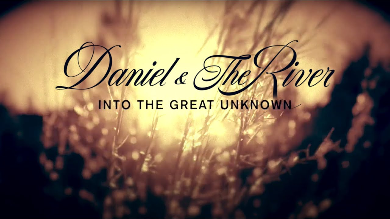 Daniel & The River - Into The Great Unknown (LYRIC VIDEO) - YouTube