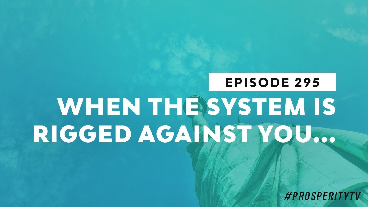 When the System is Rigged Against You... | Ep. 295 - YouTube