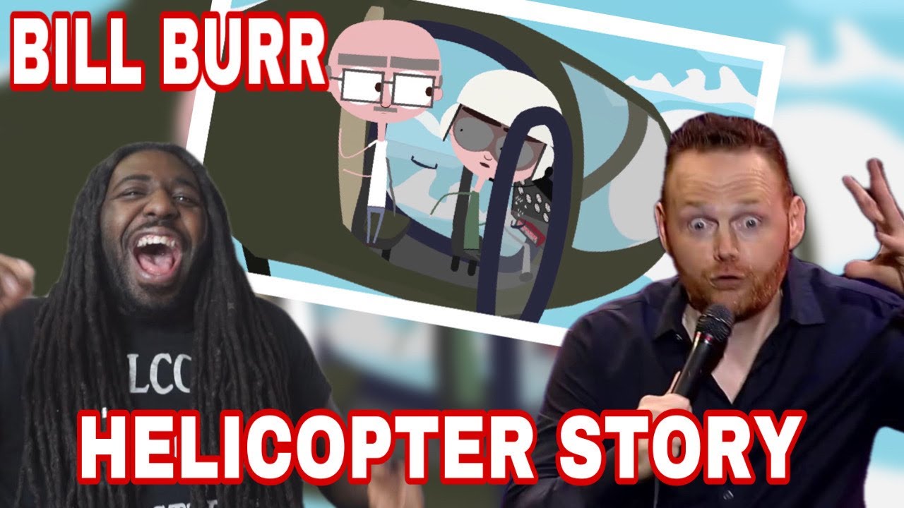 THIS IS FUNNY AF | Bill Burr - Animation - Helicopter STORY REACTION ...