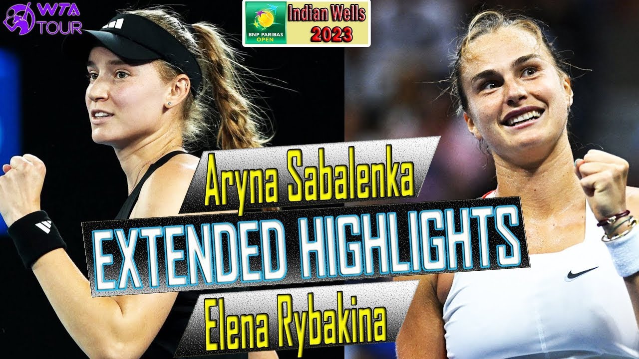 Elena Rybakina vs Aryna Sabalenka Full Match Final Highlights | lndian ...