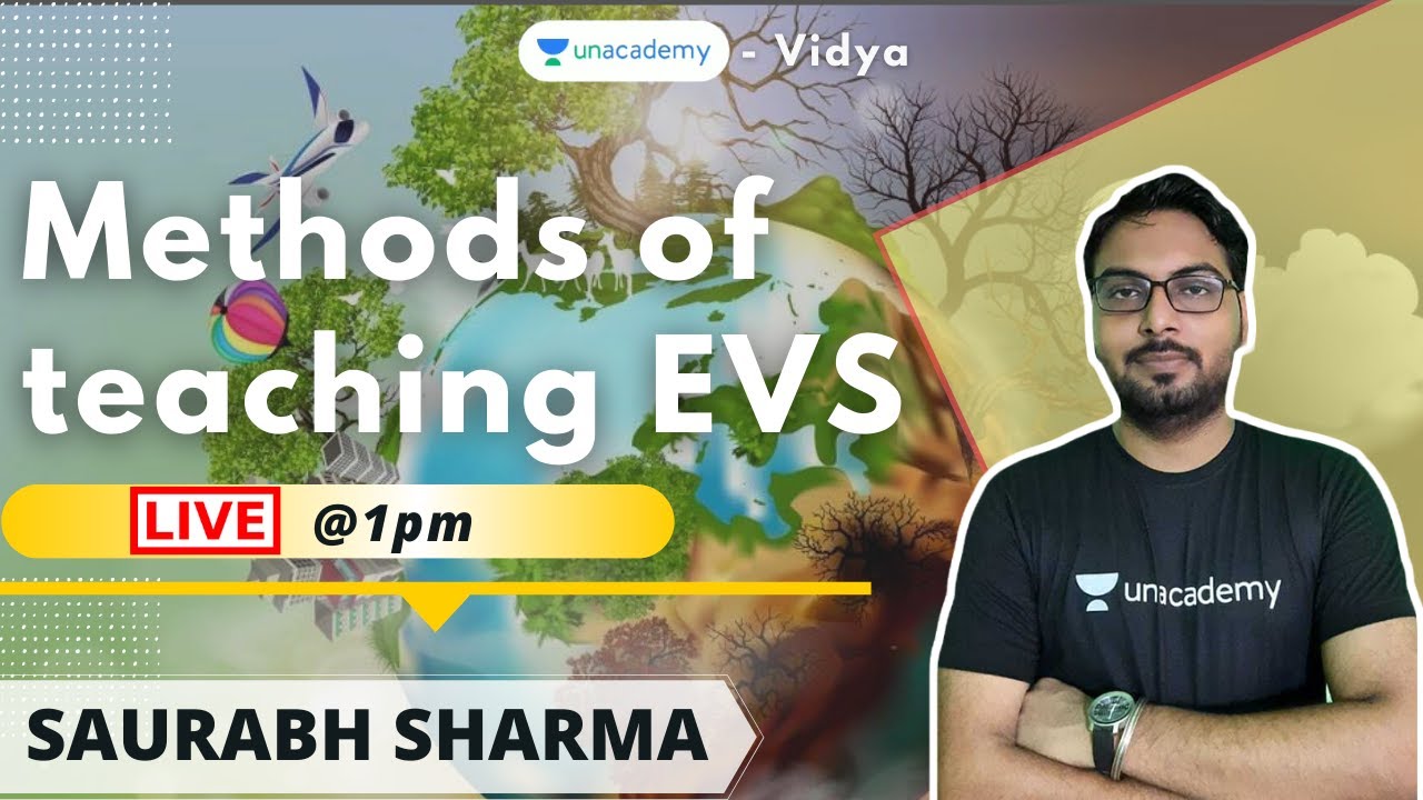 Methods Of Teaching EVS EVS TET Saurabh Sharma Unacademy Vidya methods-of-teaching-evs-evs-tet-saurabh-sharma-unacademy-vidya