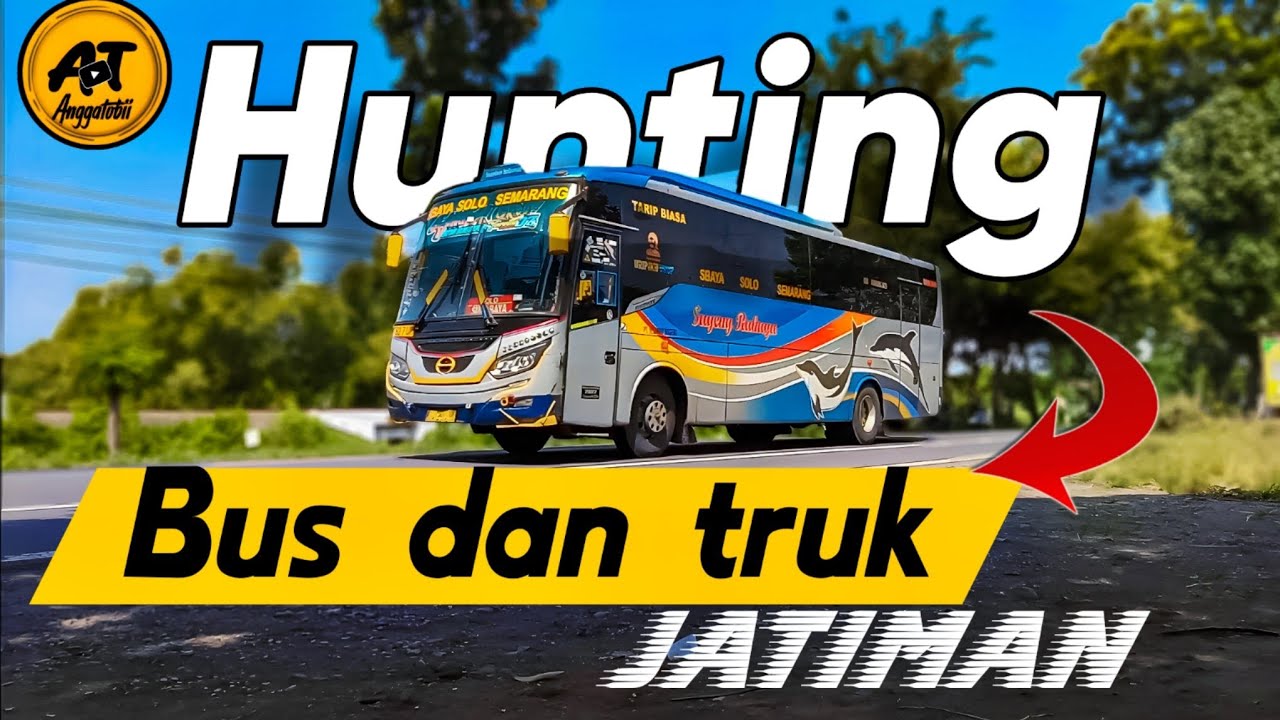 hunting bus dan truk di Lintas Jawa || mini vlog hunting bus 2024 - YouTube